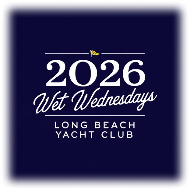 Wet Wednesday Series 1 - 5/13/2026 - Long Beach Yacht Club